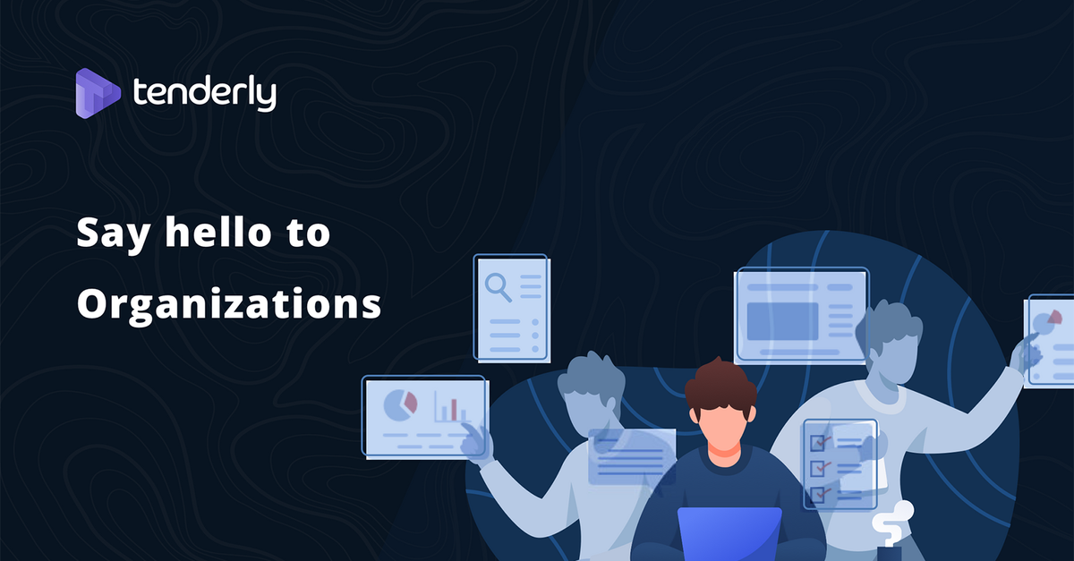 Better Together: Organizations Now Available in Tenderly