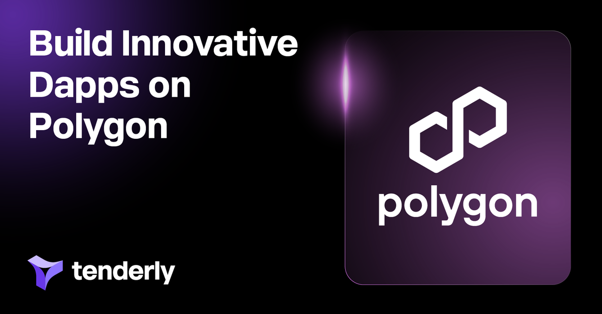 How to Use Tenderly to Build Innovative Dapps on Polygon